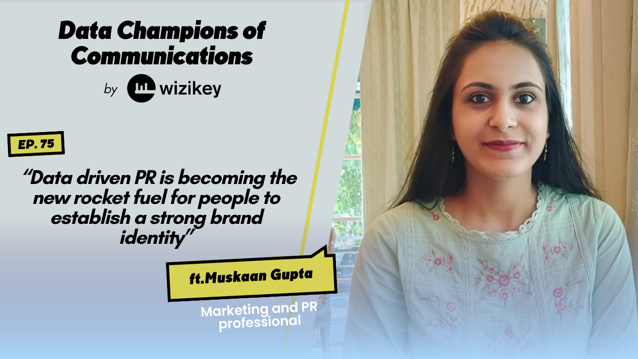 “Data driven PR is becoming the new rocket fuel for people to establish a strong brand identity ...