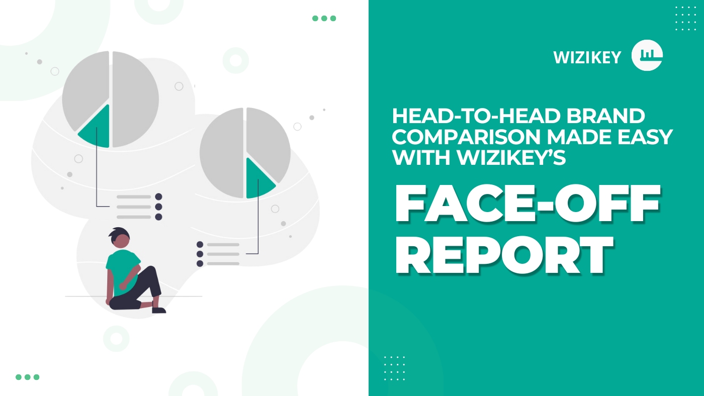Head-to-Head Brand Comparison Made Easy with Wizikey’s Face-Off Report - Wizikey